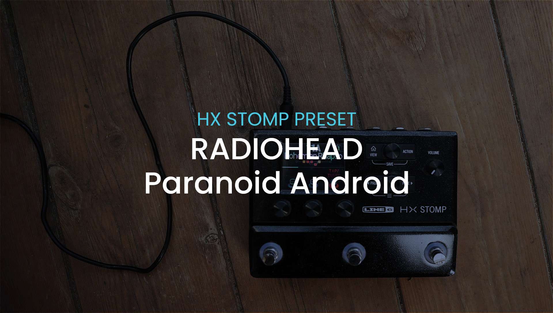 Radiohead-Paranoid Androind Preset - HX STOMP PRESETS